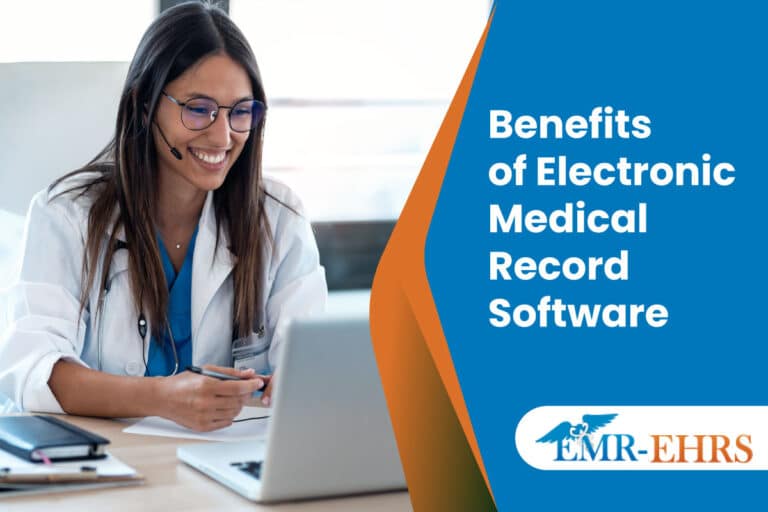 Benefits of Electronic Medical Record Software - EMR-EHRS