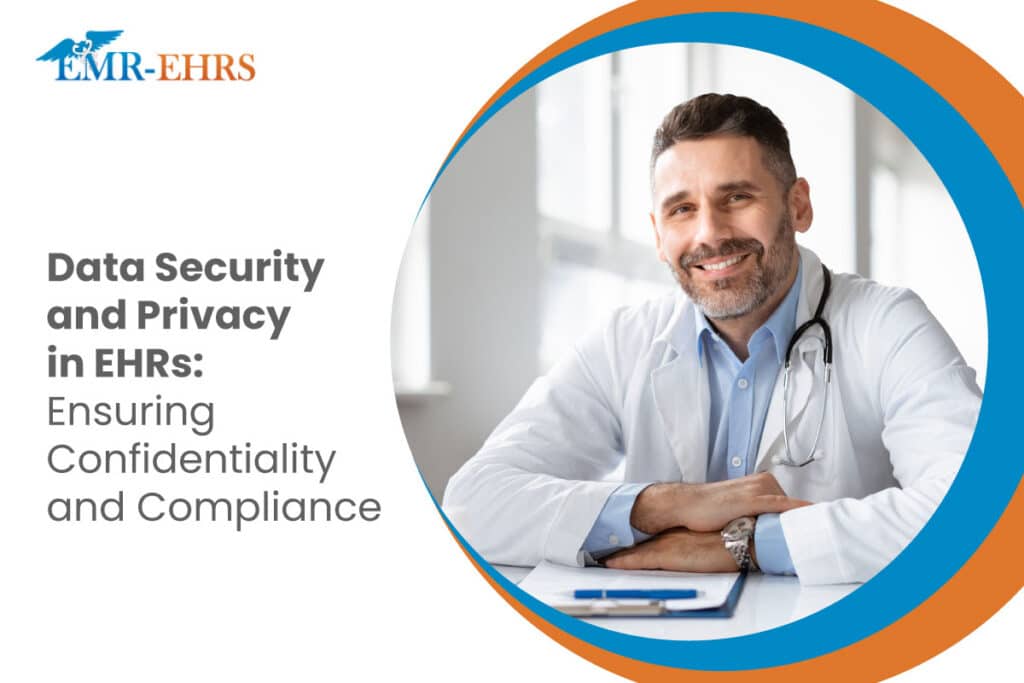 Data Security and Privacy in EHRs: Ensuring Confidentiality